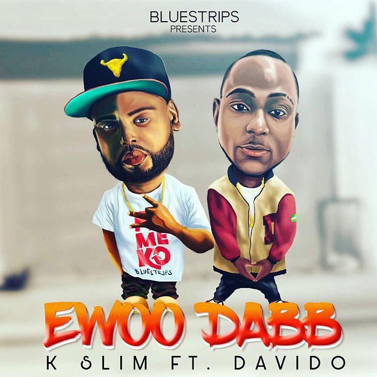 K Slim - Ewoo Dab Mi ft Davido [ViDeo] | NaijaVibe