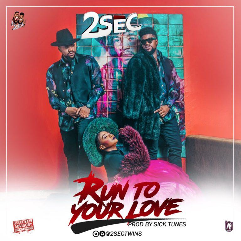 NaijaVibe Music Download | 2Sec – Run To Your Love [AuDio + ViDeo]