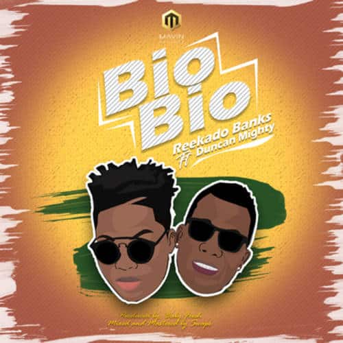 Reekado Banks – Bio Bio ft Duncan Mighty [AuDio] » NaijaVibe