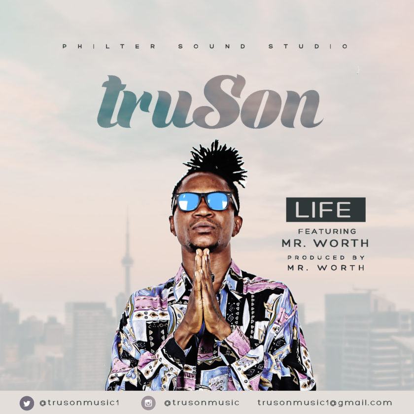 Mr Truson - Life ft Mr Worth [AuDio] » NaijaVibe