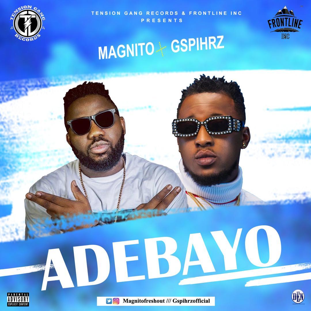 Magnito – Adebayo ft Gspihrz [ViDeo] | Latest Naija Music & ViDeos