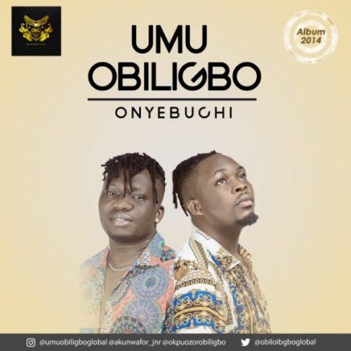 Umu Obiligbo – Onyebuchi [AuDio] | NaijaVibe Music Download