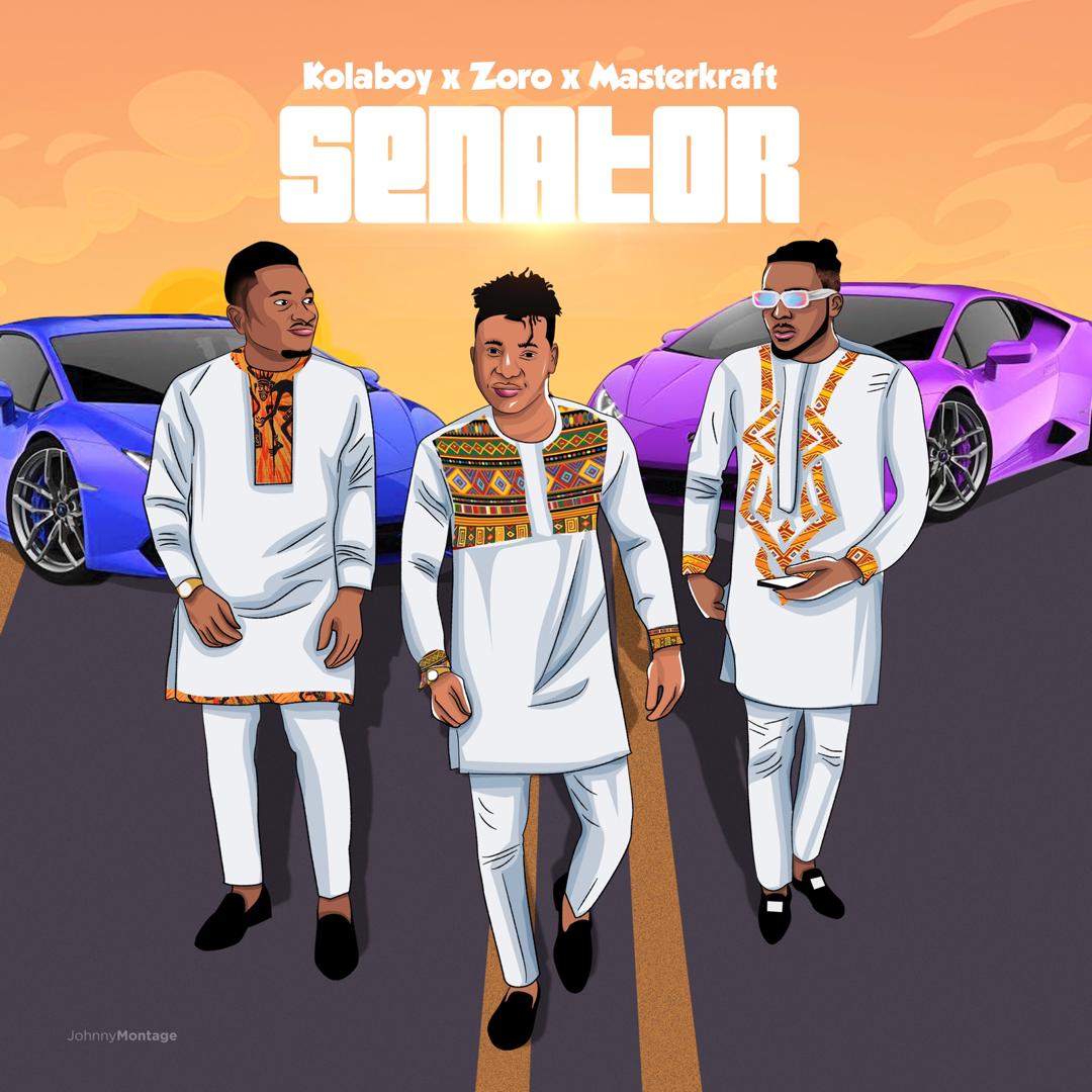 Kolaboy – Senator ft Zoro & Masterkraft [AuDio] | NaijaVibe