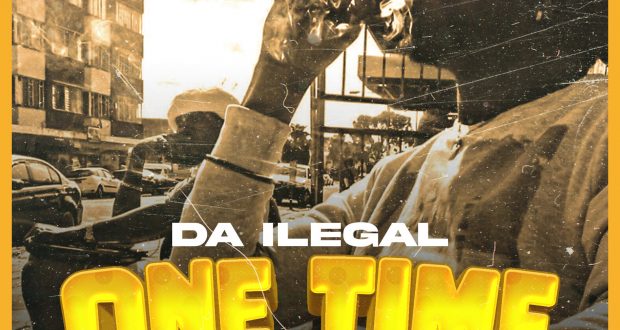Da Ilegal - One Time Mp3 Download | NaijaVibe